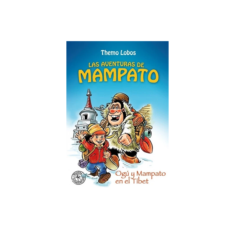 AVENTURAS DE MAMPATO, LAS / OGU Y MAMPATO EN EL TIBET - Palmaria Libreria