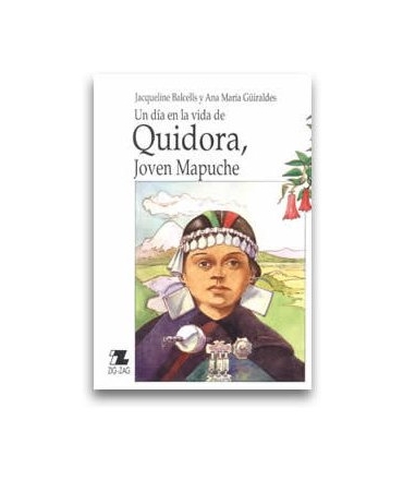 Un Dia En La Vida De Quidora Joven Mapuche - Palmaria Libreria